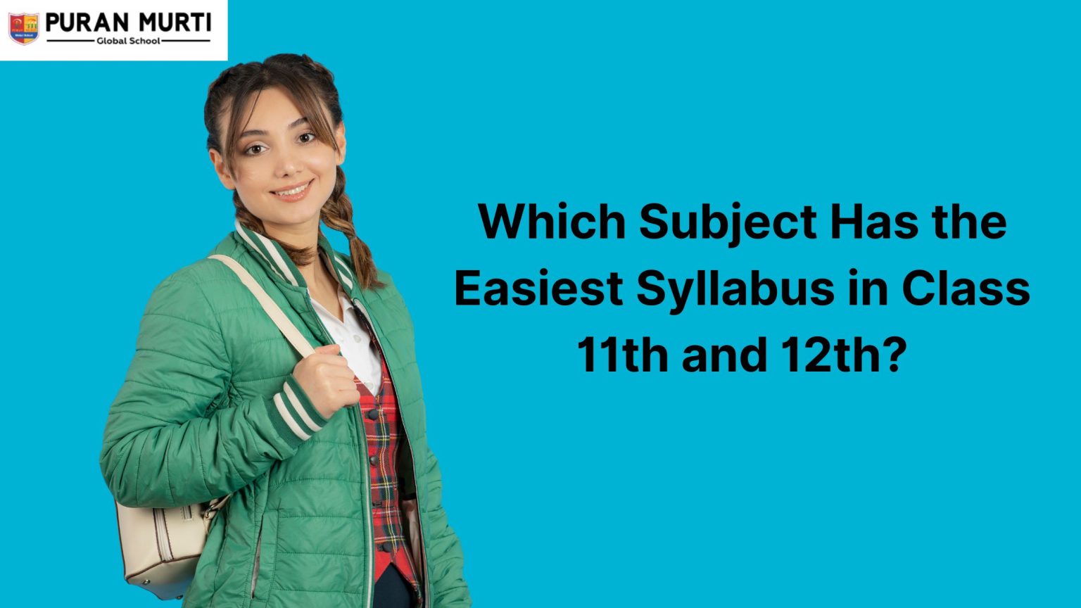 Which Subject Has the Easiest Syllabus in Class 11th and 12th? - Puran ...